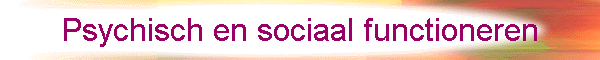 Psychisch en sociaal functioneren